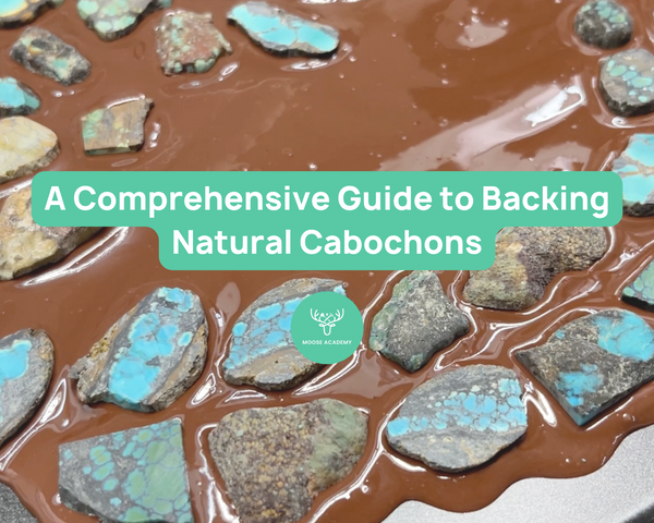Moose Academy Plus: A Comprehensive Guide to Backing Natural Cabochons ...